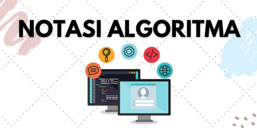 Mengenal Apa Itu Notasi Algoritma - Krysna Yudha Maulana - anakteknik.co.id