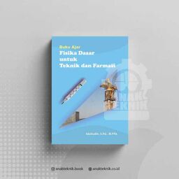 Buku Ajar Fisika Dasar Untuk Teknik Dan Farmasi