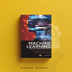 Buku Machine Learning Tingkat Dasar Dan Lanjut