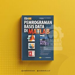 Pemrograman Basis Data di Matlab dengan MySQL dan Microsoft Access + CD