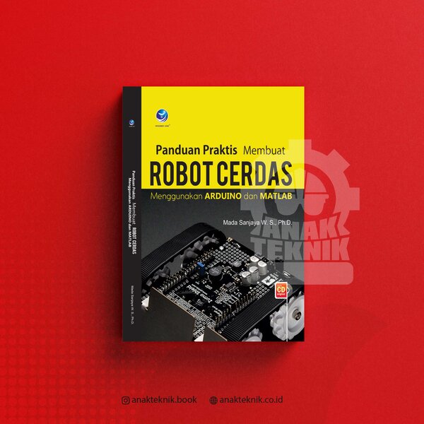 Panduan Praktis Membuat Robot Cerdas Menggunakan Arduino Dan Matlabcd