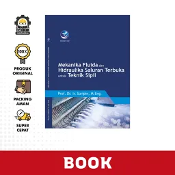 Buku Mekanika Fluida Dan Hidraulika Saluran Terbuka Untuk Teknik Sipil