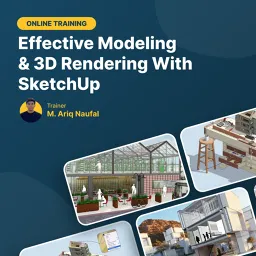 Effective modeling & 3D Rendering With SketchUp