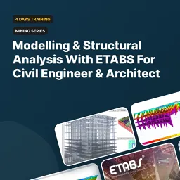 Modelling & Structural Analysis with ETABS for Civil Engineer