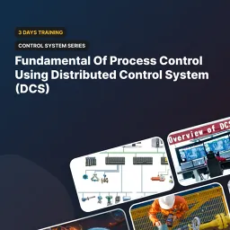 Fundamental of Process Control Using Distributed Control System (DCS)